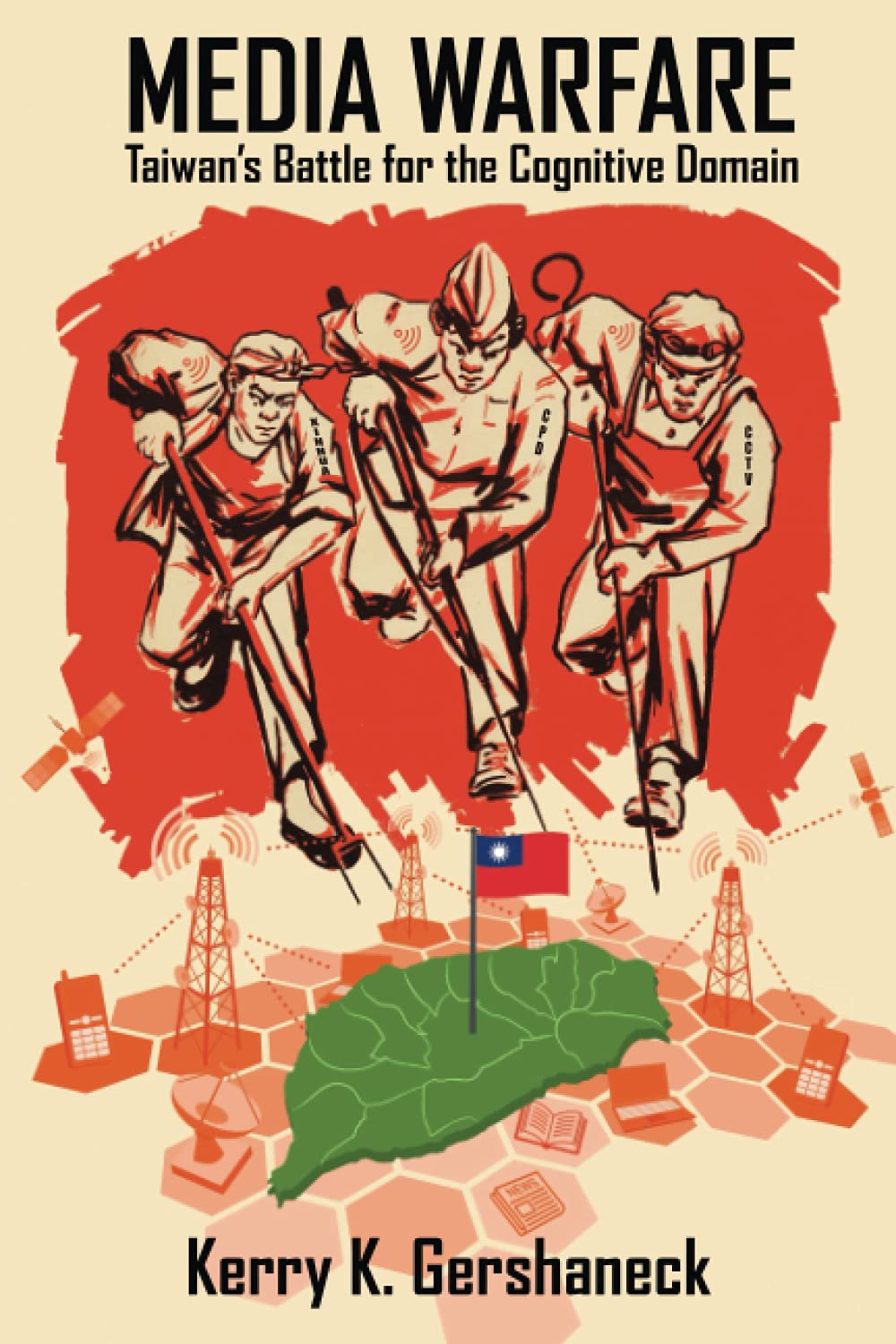 BOOK REVIEW | ‘Media Warfare: Taiwan’s Battle for the Cognitive Domain ...